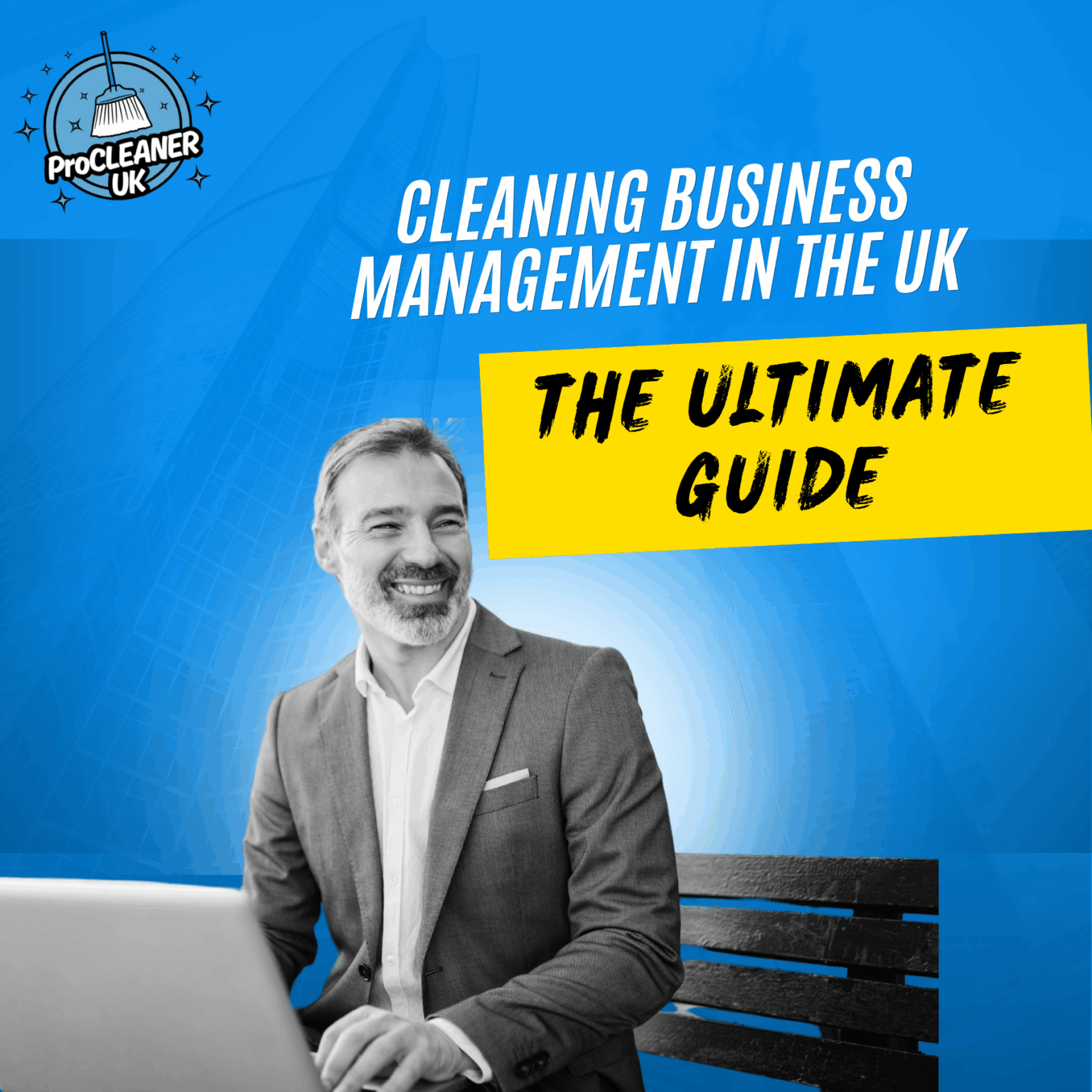 Cleaning Business Management in the UK: Ultimate Guide - ProCleaner UK